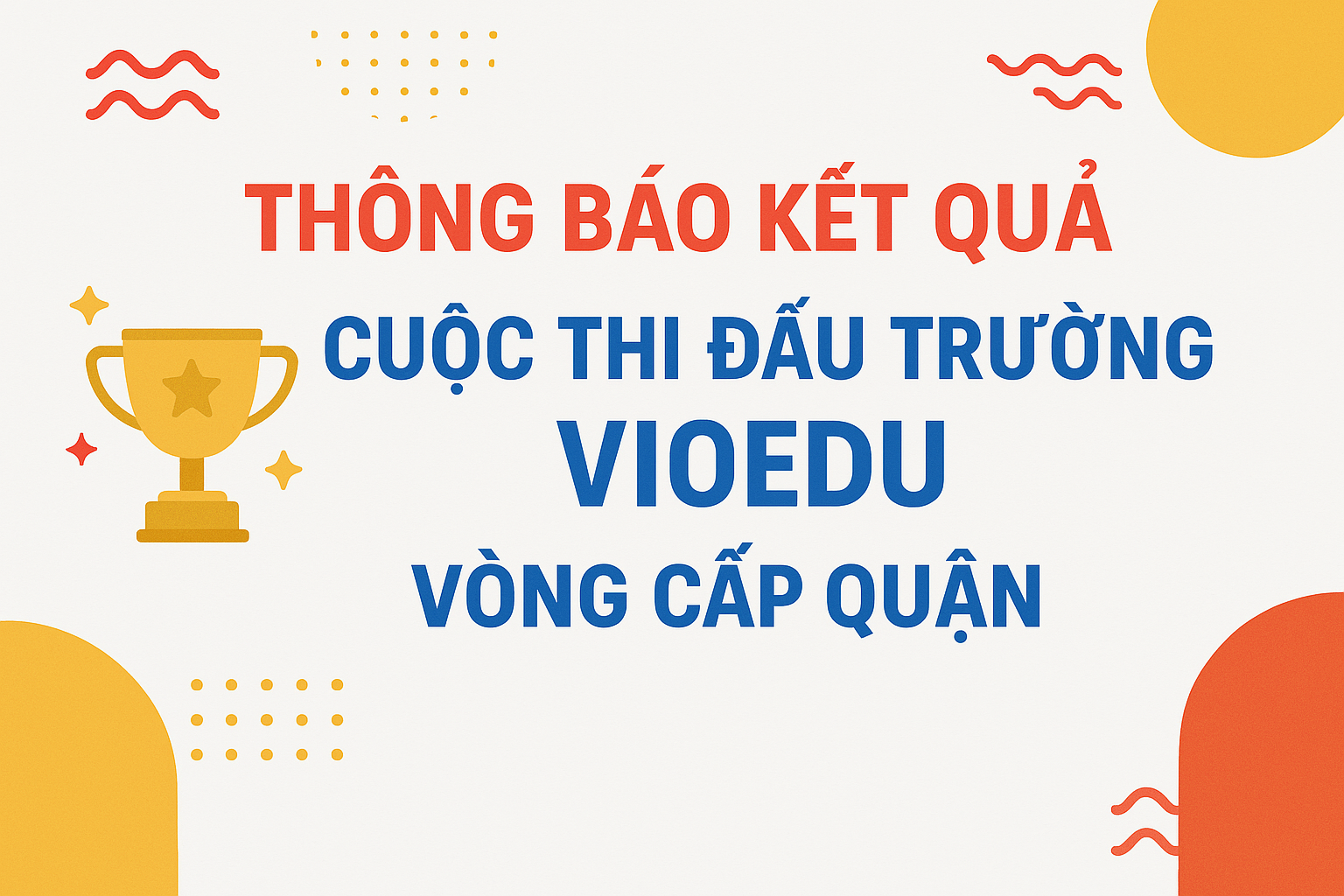 THÔNG BÁO KẾT QUẢ CUỘC THI ĐẤU TRƯỜNG VIOEDU CẤP QUẬN - Tiểu học Trung Văn